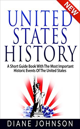 United States History: A Short Guide Book with the Most Important ...