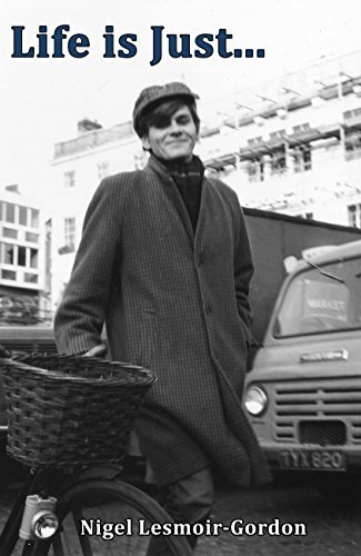 Life is Just ...: Cambridge 1962 by Nigel Lesmoir-Gordon | Goodreads