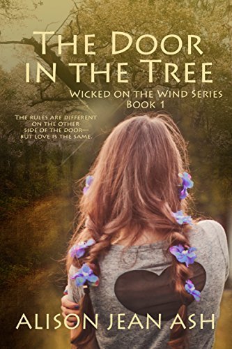 The Door in the Tree (Wicked on the Wind #1) by Alison Jean Ash | Goodreads