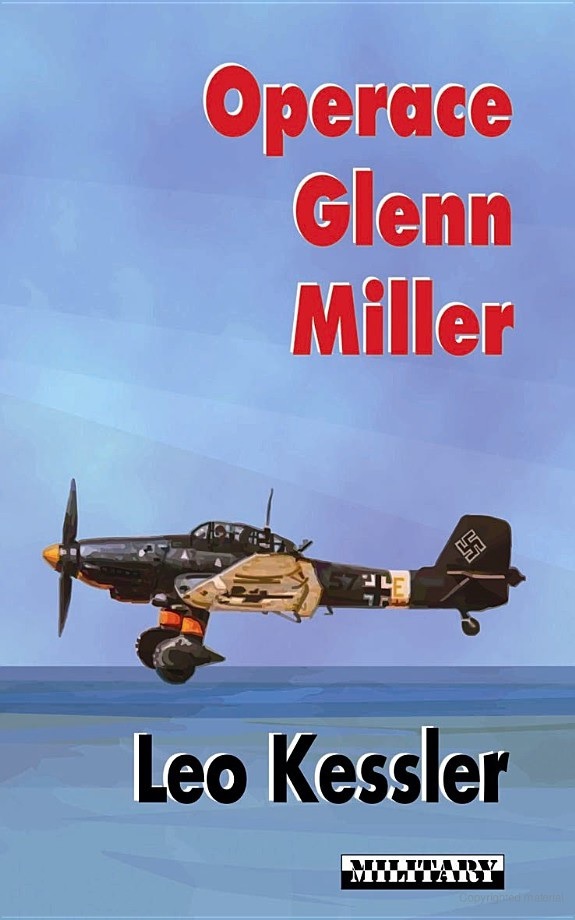 Operace Glenn Miller by Leo Kessler | Goodreads