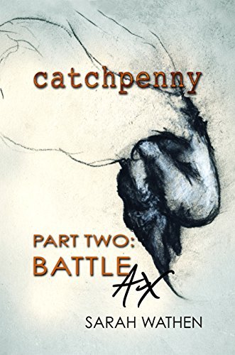 Catchpenny: Battle Ax by Sarah Wathen | Goodreads