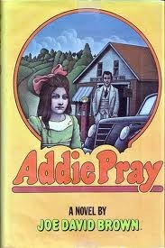 Addie Pray by Joe David Brown | Goodreads
