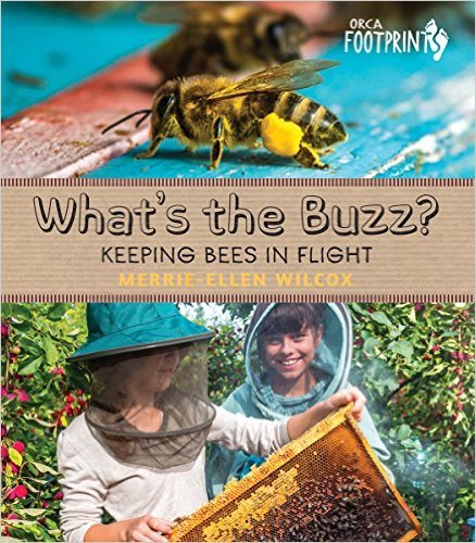 What's the Buzz?: Keeping Bees in Flight by Merrie-Ellen Wilcox | Goodreads