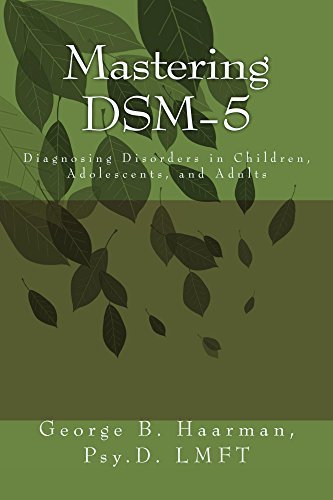 Mastering DSM-5: Diagnosing Disorders in Children, Adolescents, and ...