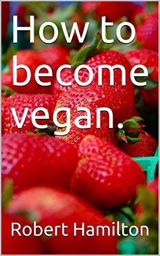 How to become vegan. by Robert Hamilton | Goodreads