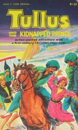 Tullus and the Kidnapped Prince by David C. Cook | Goodreads