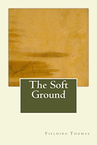 The Soft Ground by Fielding Thomas | Goodreads