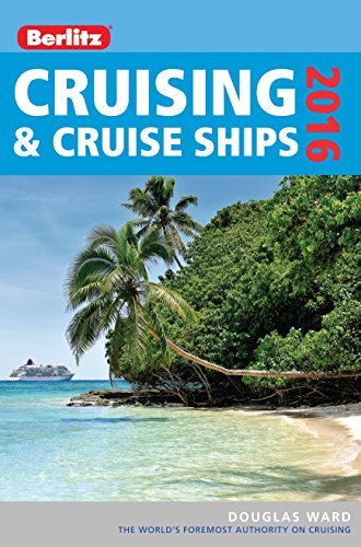 Berlitz Cruising & Cruise Ships 2016 by Douglas Ward | Goodreads