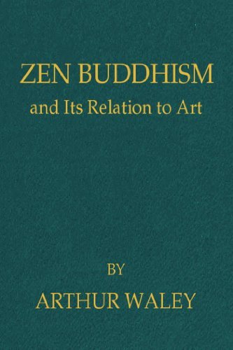 Zen Buddhism and Its Relation to Art by Arthur Waley | Goodreads