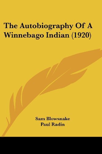 The Autobiography Of A Winnebago Indian (1920) by Sam Blowsnake | Goodreads