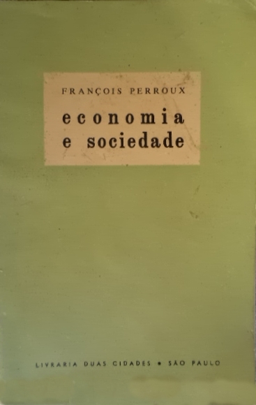 Economia e Sociedade by François Perroux | Goodreads