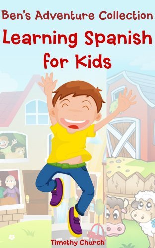 Ben's Adventure Collection: Learning Spanish for Kids. Family, Places ...
