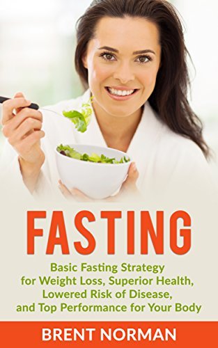 Fasting: Basic Fasting Strategy for Weight Loss, Superior Health ...