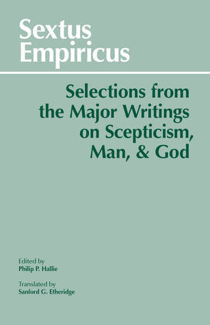 Sextus Empiricus: Selections from the Major Writings on Scepticism, Man ...