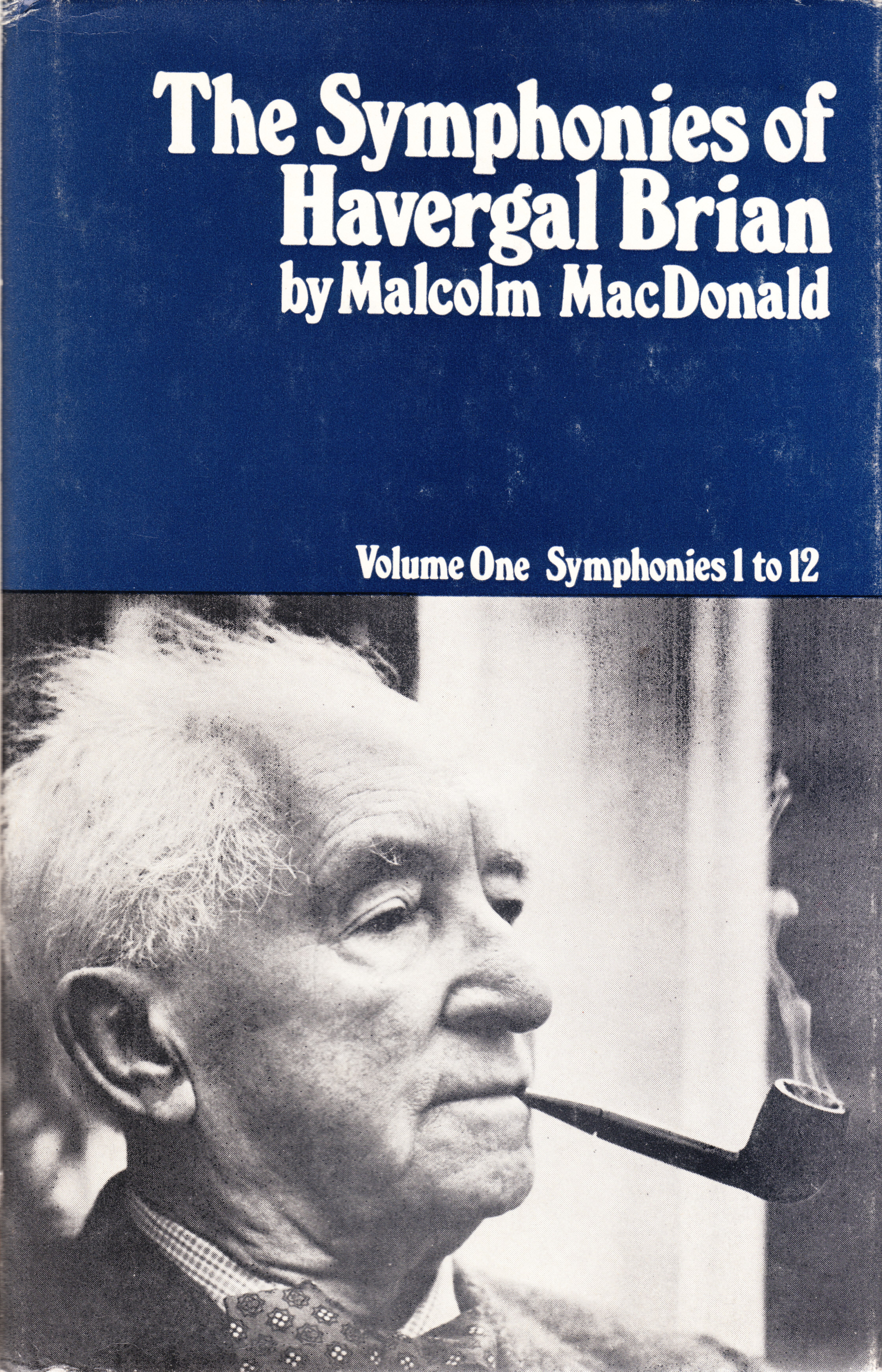 The Symphonies of Havergal Brian, Volume 1 by Malcolm MacDonald | Goodreads