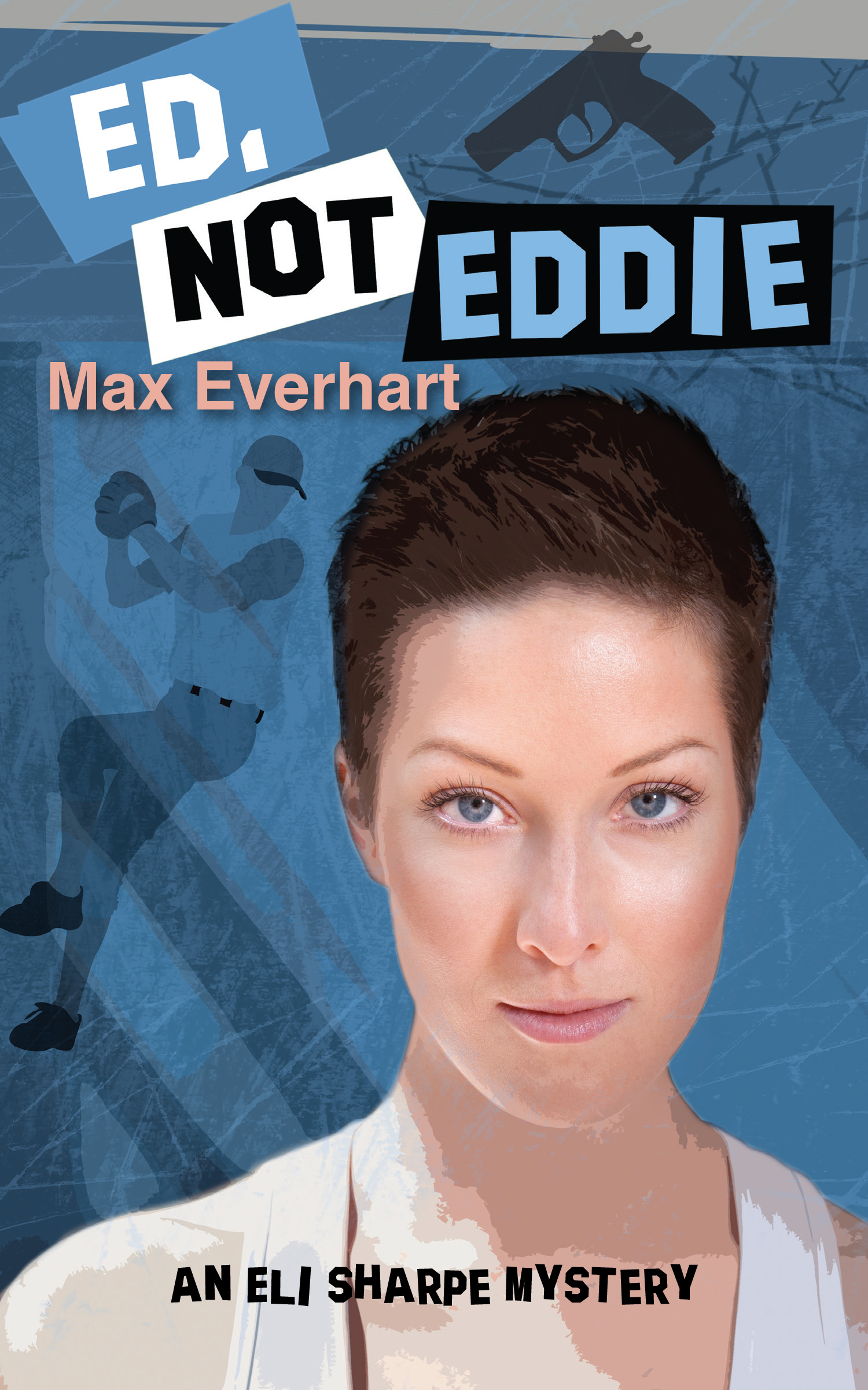 Ed, Not Eddie by Max Everhart | Goodreads
