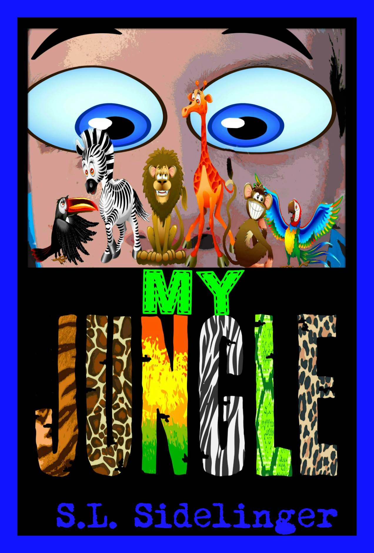 My Jungle by S.L. Sidelinger | Goodreads