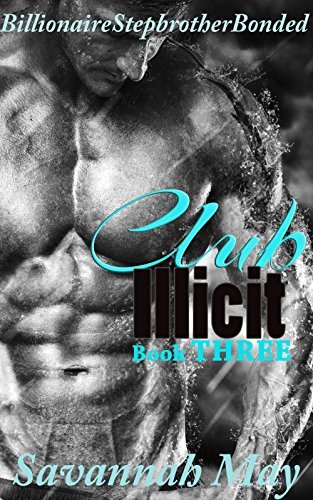 Club Illicit 3 by Savannah May | Goodreads