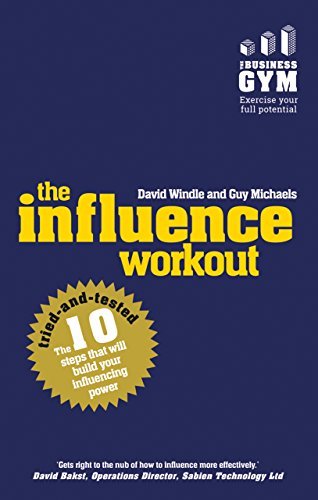Influence Workout, The: The 10 steps proven to boost your powers of ...