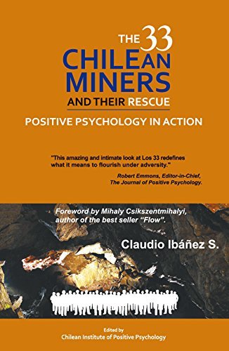 The 33 Chilean Miners and Their Rescue: Positive Psychology in Action ...