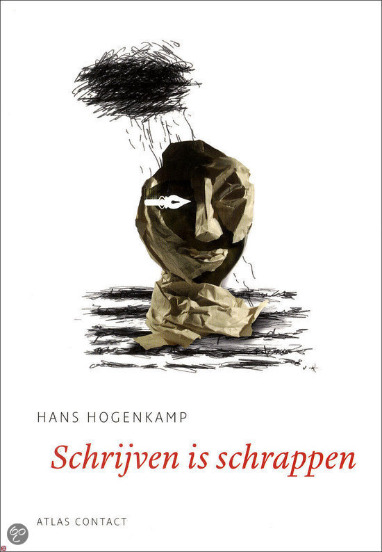 Schrijven is schrappen by Hans Hogenkamp | Goodreads