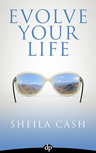 Evolve Your Life: Rethink Your Biggest Picture Through Conscious ...