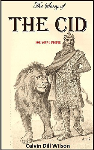 The Story of The Cid for Young People by Calvin Dill Wilson | Goodreads