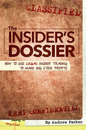 The Insider's Dossier: How To Use Legal Insider Trading To Make Big ...