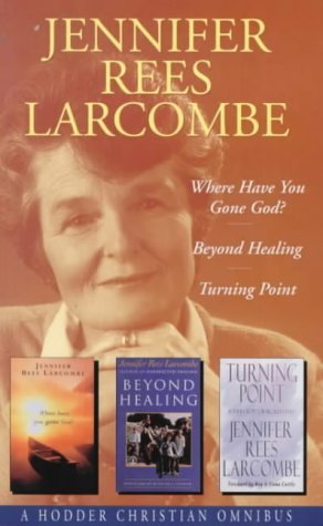 Jennifer Rees Larcombe Omnibus: Where Have You Gone God? / Beyond ...