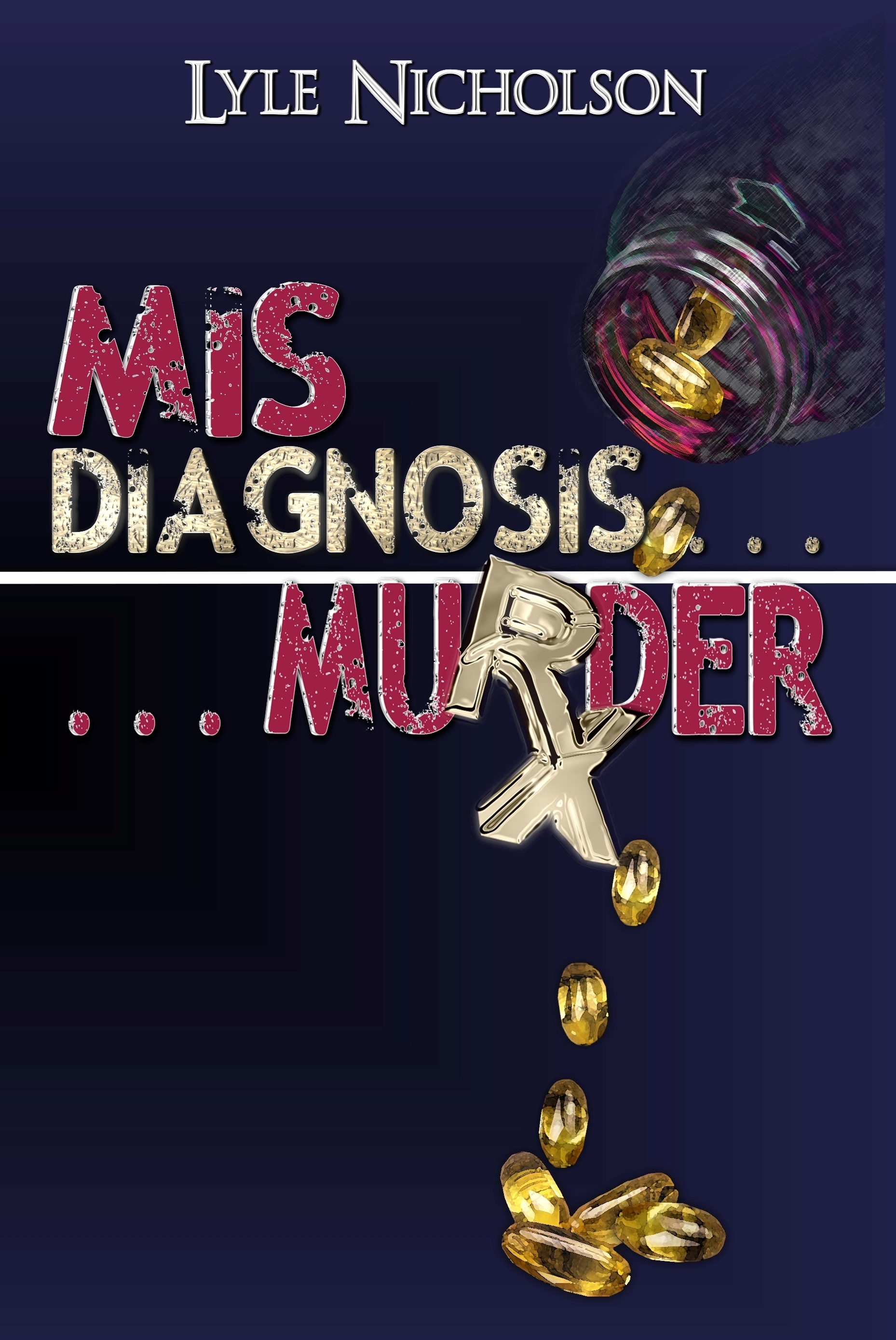 MisDiagnosis Murder by Lyle Nicholson | Goodreads
