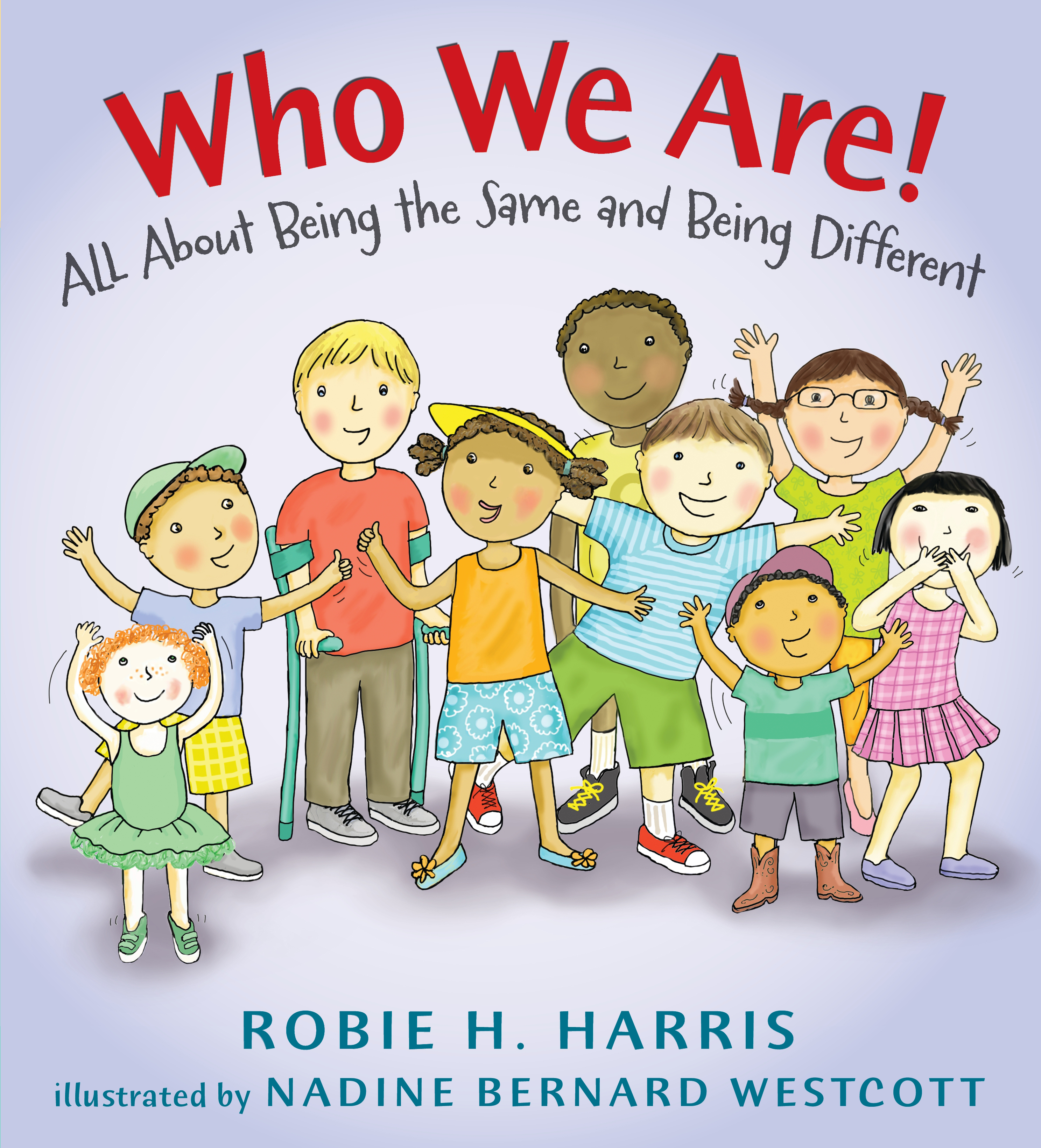 Who We Are!: All About Being the Same and Being Different by Robie H ...