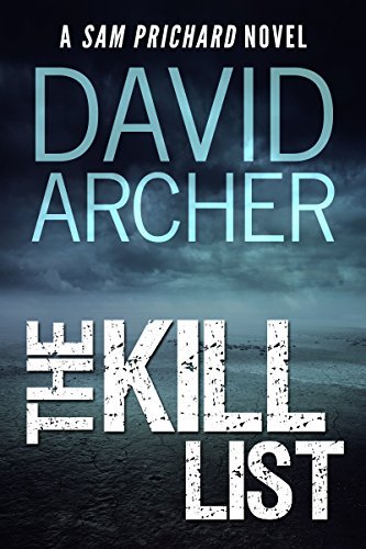 The Kill List (Sam Prichard, #5) by David Archer | Goodreads