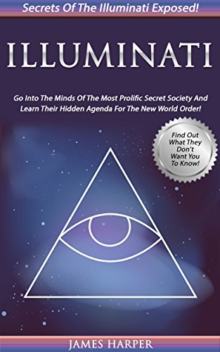 Illuminati: Secrets Of The Illuminati Exposed! Go Into The Minds Of The ...