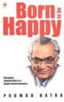Born to Be Happy by Pramod Batra Promod Batra | Goodreads