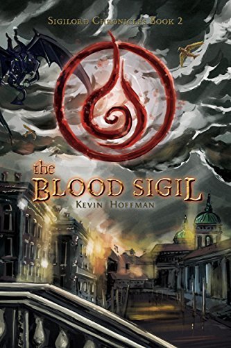 The Blood Sigil (The Sigilord Chronicles, #2) by Kevin Hoffman | Goodreads