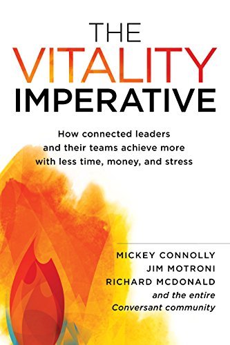 The Vitality Imperative: How connected leaders and their teams achieve ...