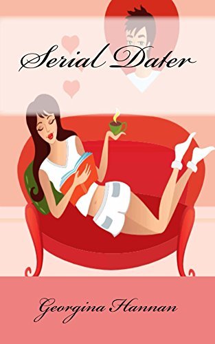 Serial Dater by Georgina Hannan | Goodreads