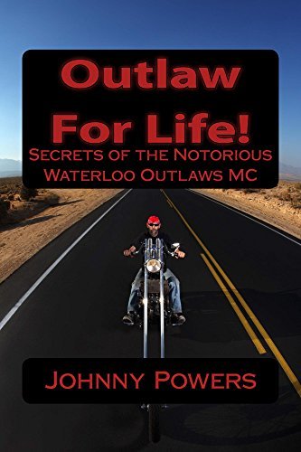 Outlaw For Life!: Secrets of the Notorious Waterloo Outlaws MC by ...