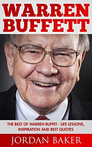 Warren Buffett: The Best of Warren Buffett - Life Lessons, Inspiration ...