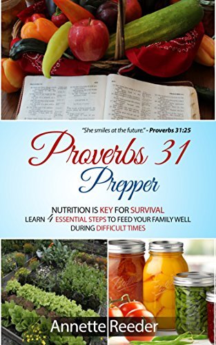 Proverbs 31 Prepper: Nutrition is Key for Survival, Learn 4 Essential ...