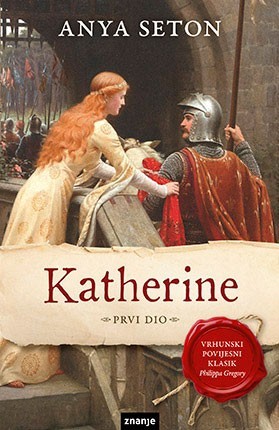 Katherine - Prvi Dio by Anya Seton | Goodreads