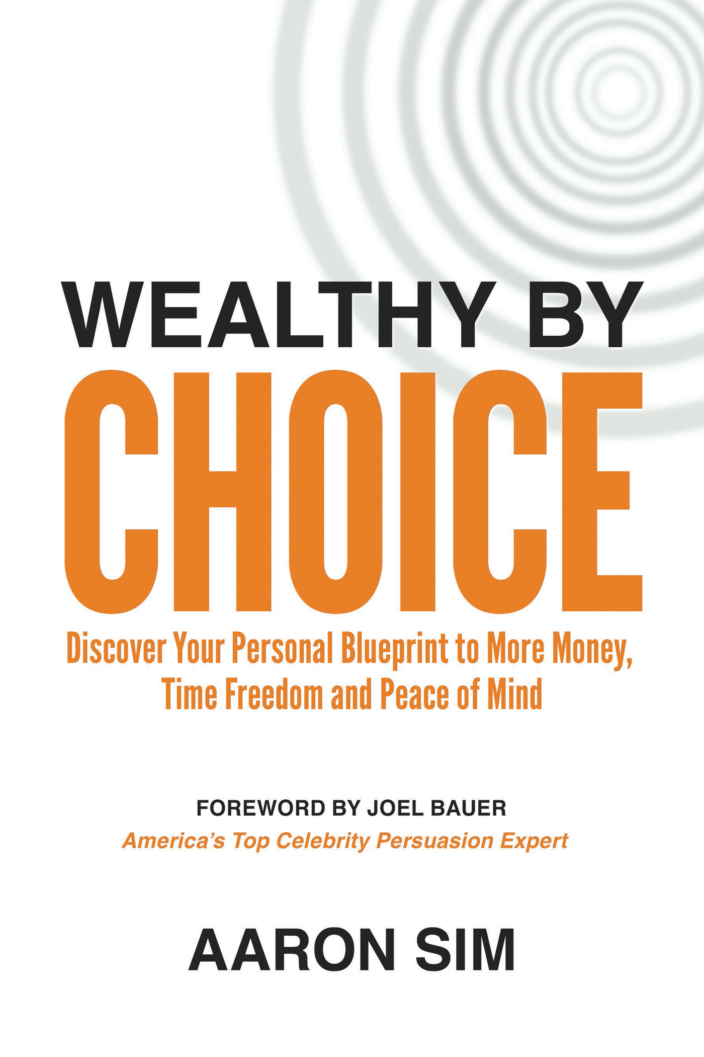 WEALTHY BY CHOICE by Aaron Sim | Goodreads
