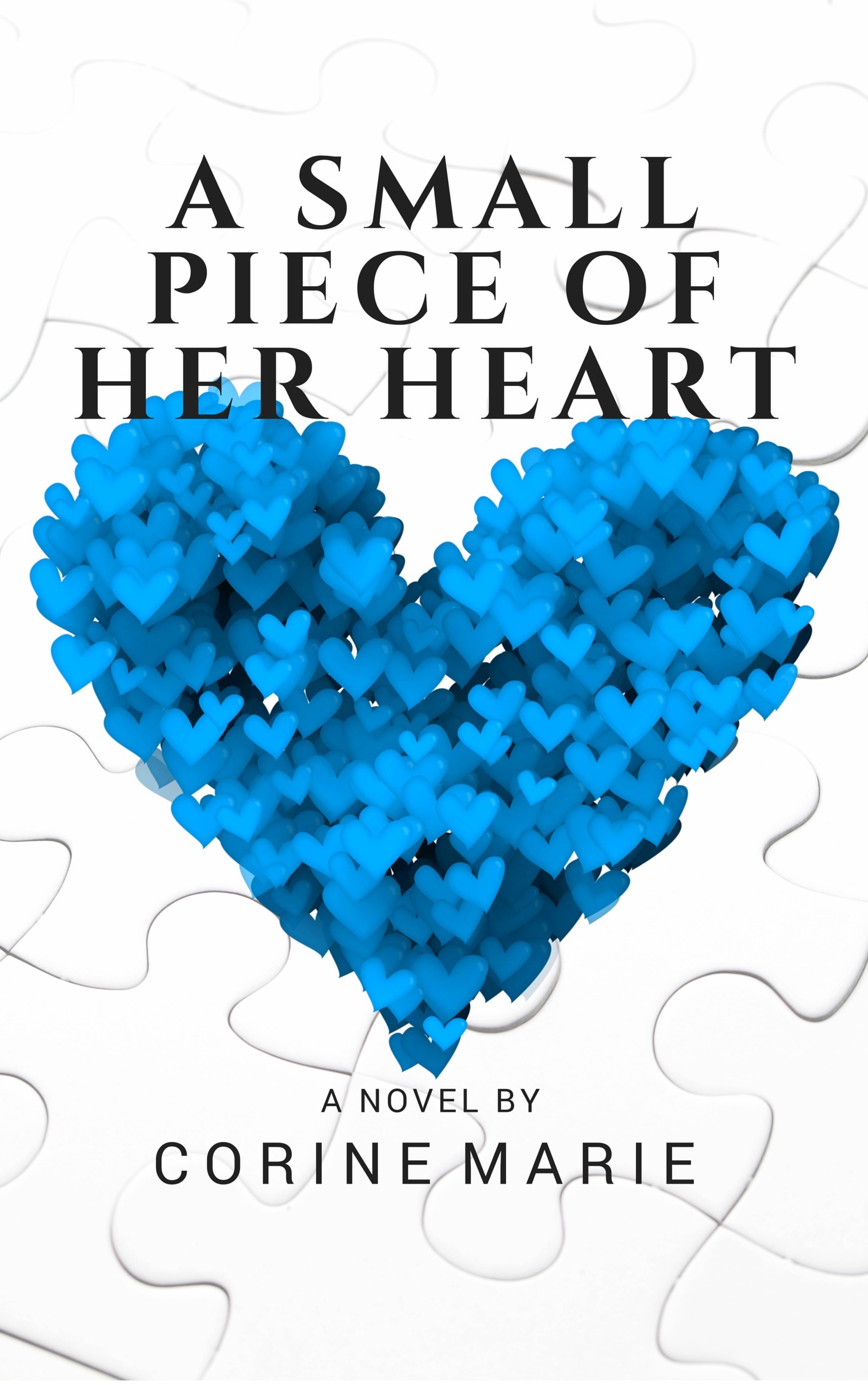 A Small Piece of Her Heart by Corine Marie | Goodreads