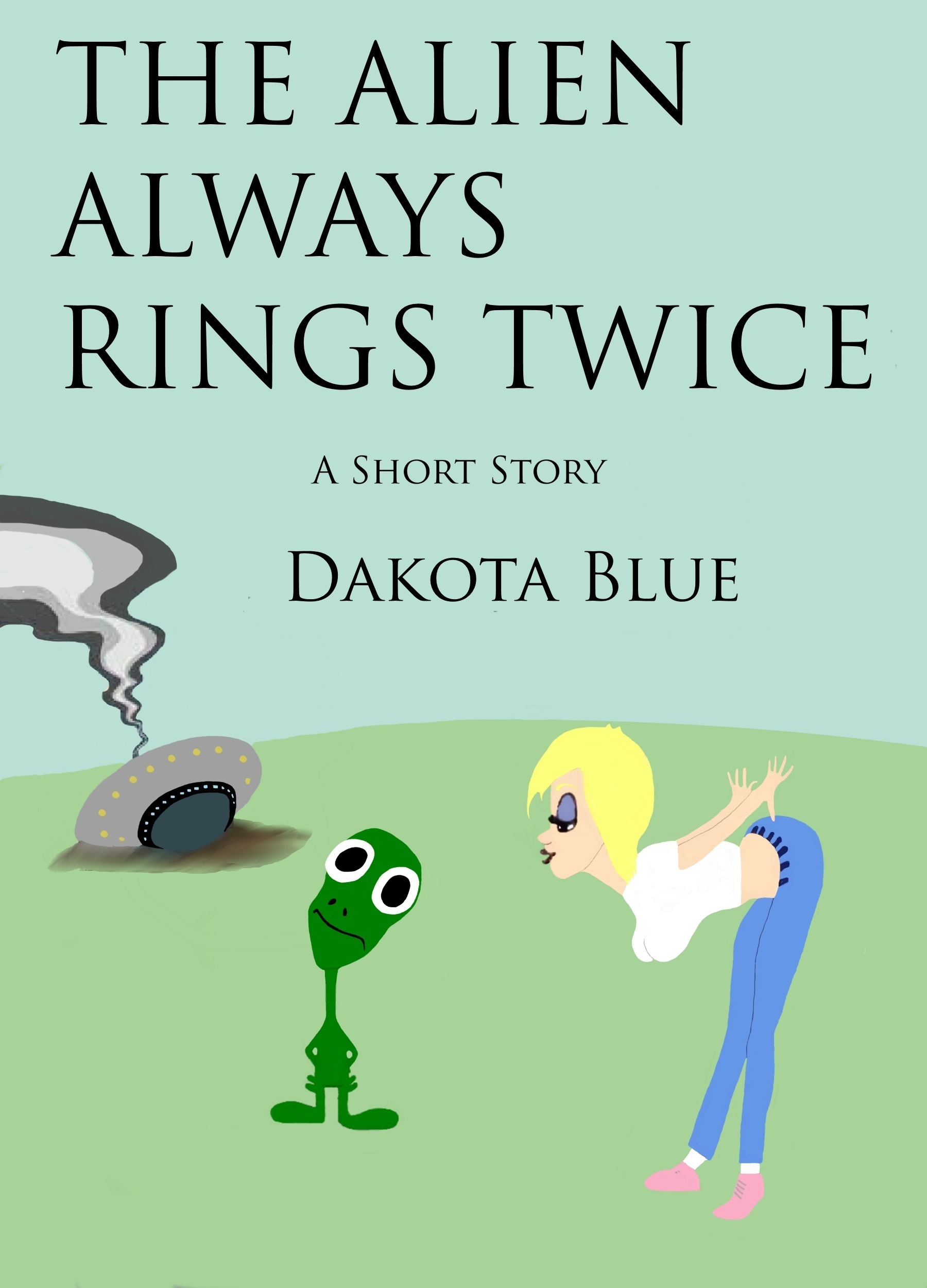 The Alien Always Rings Twice by Dakota Blue | Goodreads