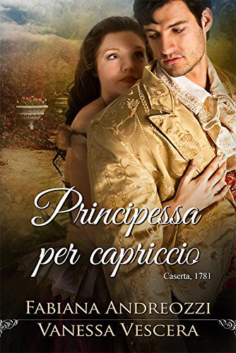 Principessa per capriccio (Italian Edition) by Fabiana Andreozzi ...