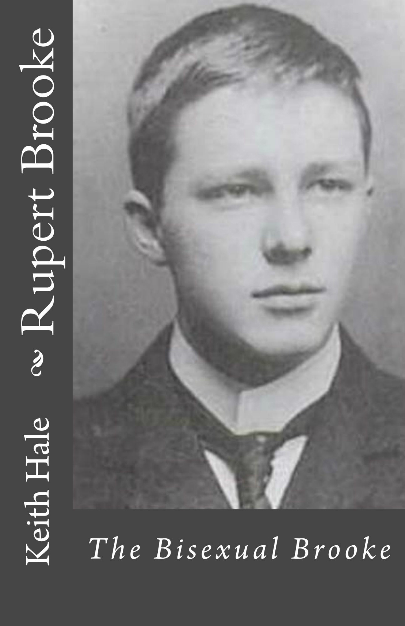 Rupert Brooke: The Bisexual Brooke by Keith Hale | Goodreads
