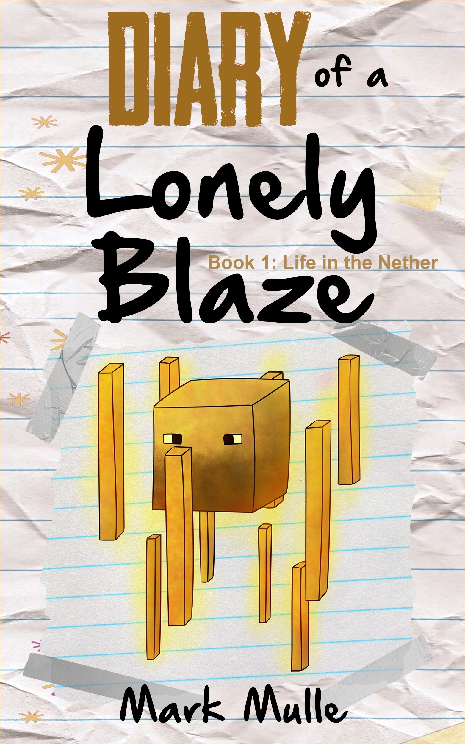 Diary of a Lonely Blaze Book 1: Life in the Nether by Mark Mulle ...