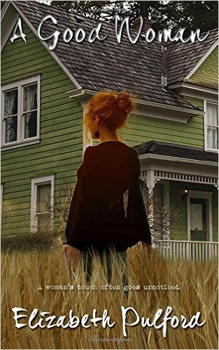 A Good Woman by Elizabeth Pulford | Goodreads