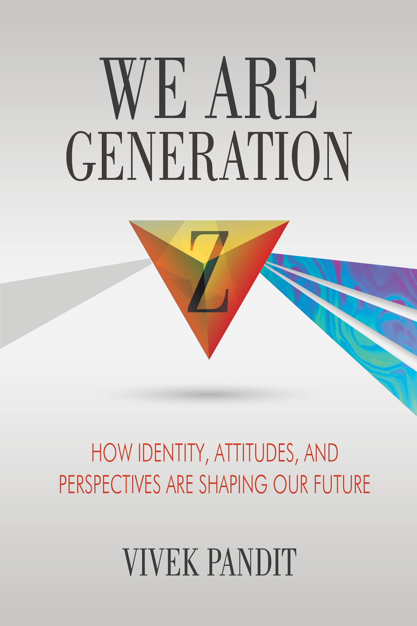 We Are Generation Z: How Identity, Attitudes, and Perspectives Are ...