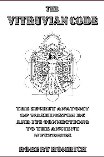 The Vitruvian Code: The Secret Anatomy of Washington DC and its ...